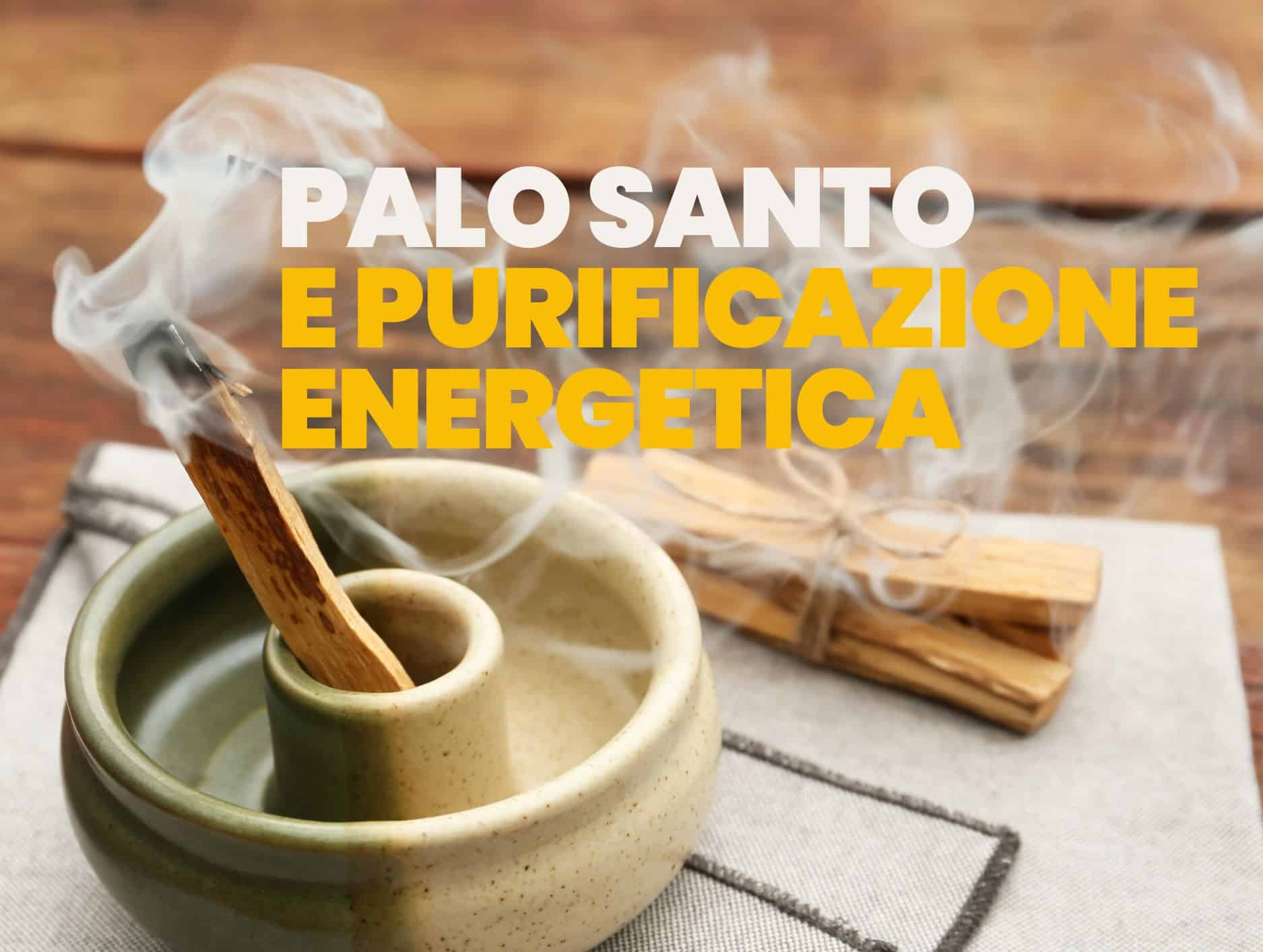 Palo Santo e purificazione energetica - Centro Culturale Mosaica